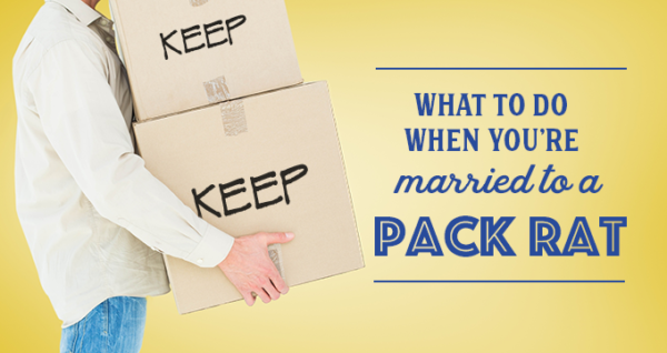 What to Do When You're Married to a Pack Rat - Time-Warp Wife